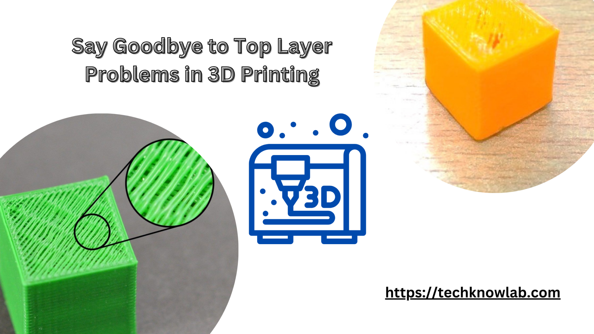 Say Goodbye to 3D Printing Top Layer Problems - TechKnowLab